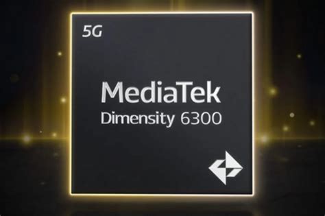 Dimensity 6300 Baru Dari MediaTek Untuk Mendukung Gelombang Berikutnya Dari Smartphone 5G Yang