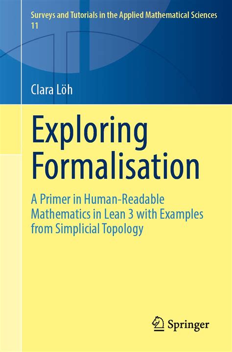 Exploring Formalisation A Primer In Human Readable Mathematics In Lean