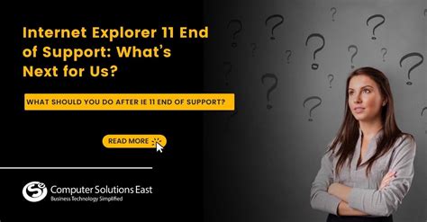Internet Explorer 11 Ends Whats Next For Your Business