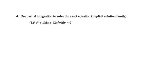 Solved 4 Use Partial Integration To Solve The Exact