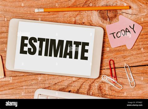 Sign Displaying Estimate Conceptual Photo Calculate Or Assess Approximately The Value Number