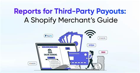 Reports for Third-Party Payouts: A Shopify Merchant’s Guide