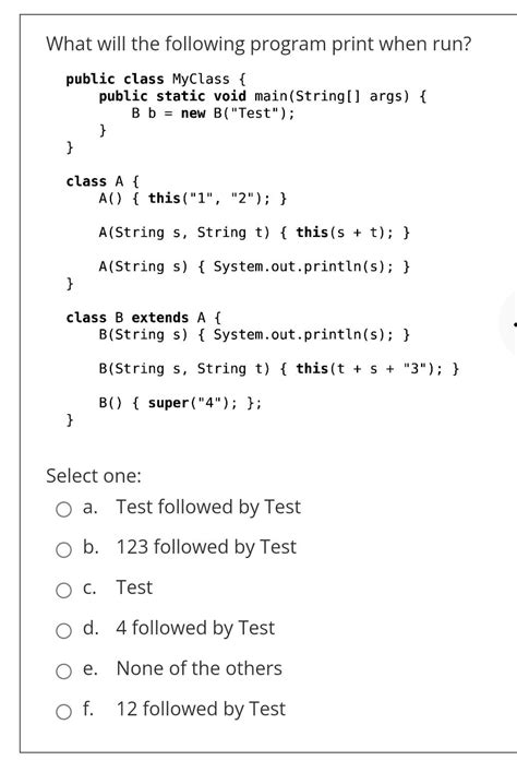 Solved What Will The Following Program Print When Run