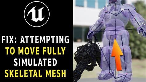 Error: Attempting to Move Fully Simulated Skeletal Mesh FIX in UE5 ...