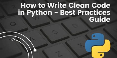 How To Write Clean Code In Python Best Practices Guide Dev Community