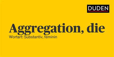 Synonyme Zu Aggregation 🔎 Anderes Wort Für Aggregation Duden