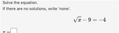 Answered Solve The Equation If There Are No Solutions Write None X 9