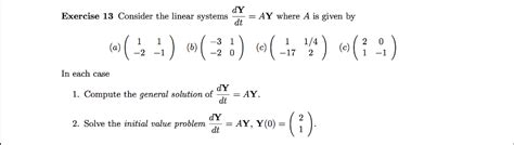 solved consider the linear systems dy dt ay where a is