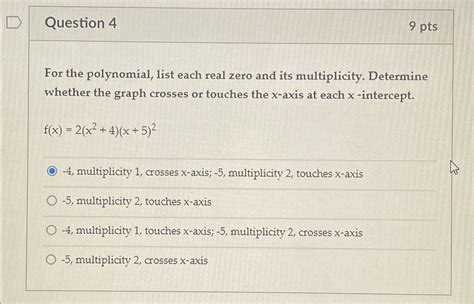 Solved Question 49 PtsFor The Polynomial List Each Real Chegg Com