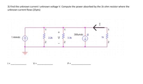 Solved Find The Unknown Current I Unknown Voltage V Compute Chegg