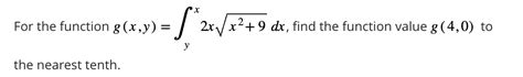 Solved For The Function G X Y ∫yx2xx2 9dx Find The