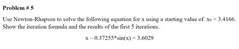 solved problem 5use newton rhapson to solve the following