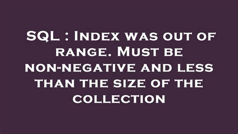 Sql Index Was Out Of Range Must Be Non Negative And Less Than The
