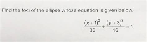 Solved Find The Foci Of The Ellipse Whose Equation Is Given Chegg