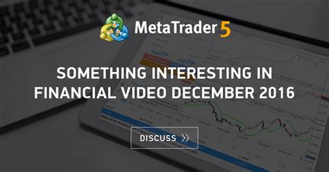 Something Interesting In Financial Video December 2016 What Is Forex Trading Trading Systems