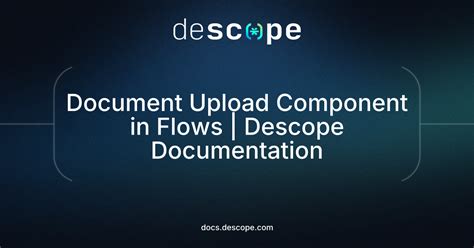 Document Upload Component In Flows Descope Documentation