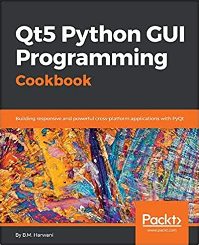 Qt5 Python Gui Programming Cookbook Cabh Caitanya Book House