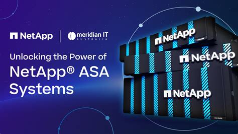 Unlocking The Power Of Netapp Asa Systems Meridian It Australia