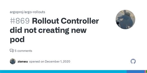 Rollout Controller Did Not Creating New Pod Issue Argoproj Argo Rollouts GitHub