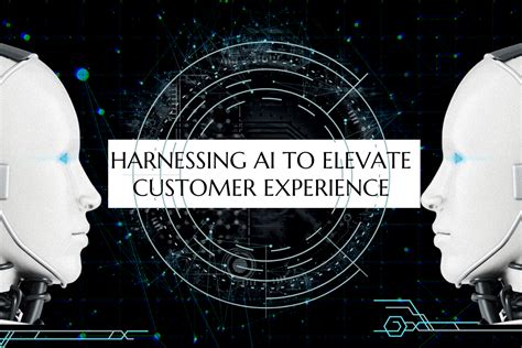Harnessing Ai To Elevate Customer Experience Key Insights And Strategies