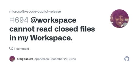 Workspace Cannot Read Closed Files In My Workspace · Issue 694 · Microsoft Vscode Copilot