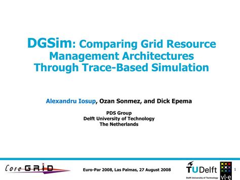 Ppt Dgsim Comparing Grid Resource Management Architectures Through Trace Based Simulation