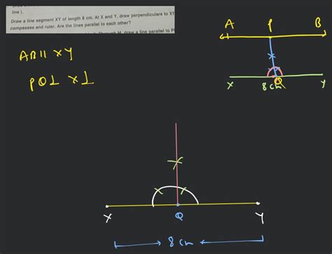 Line 1draw A Line Segment Xy Of Length 8 Cm At X And Y Draw Perpendic
