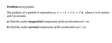 Solved Problem Points The Position Of A Particle Is Chegg