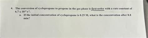 Solved 4 The Conversion Of Cyclopropane To Propene In The