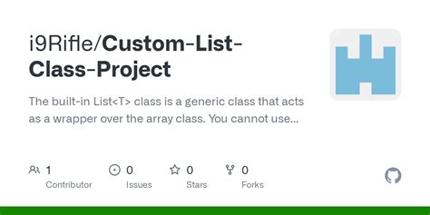 GitHub I Rifle Custom List Class Project The Built In List Class Is A Generic Class That Acts