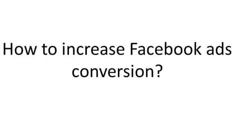 7 Tricks To Improve Facebook Ads Conversion DSIM Blog