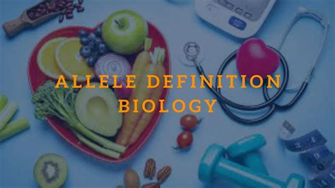 Allele Definition Biology Definition Health And Wellness