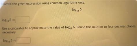 Solved Write The Given Expression Using Common Logarithms Chegg