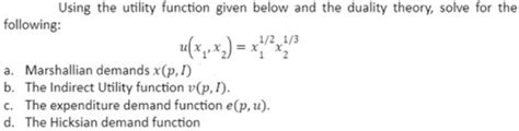 [solved] using the utility function given below and the d