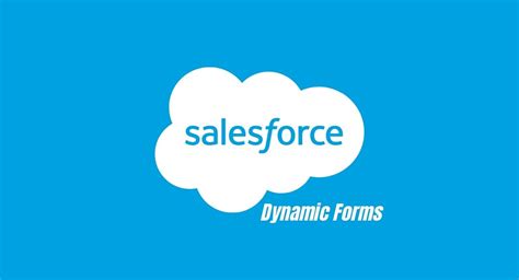 Salesforce Dynamic Forms Complete How To Guide And Tutorial