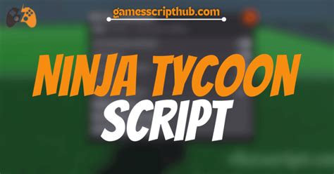 Ninja Tycoon Script Games Scirpt Hub