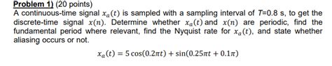 Solved Problem Points A Continuous Time Signal Xa T Chegg Com