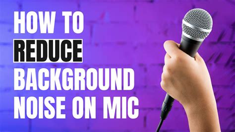 how to reduce background noise on mic in 2024