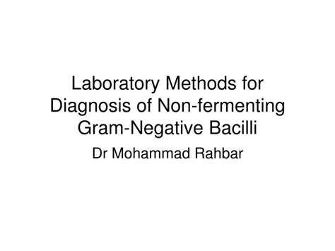 Ppt Laboratory Methods For Diagnosis Of Non Fermenting Gram Negative Bacilli Powerpoint