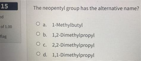 Solved 15 The Neopentyl Group Has The Alternative Name Ed