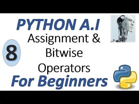 Machine Learning Tutorial Python : 8. Python Assignment and Bitwise ...