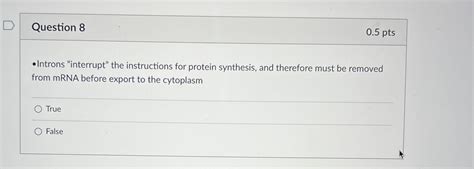 Solved Question 805pts Introns Interrupt The Instructions