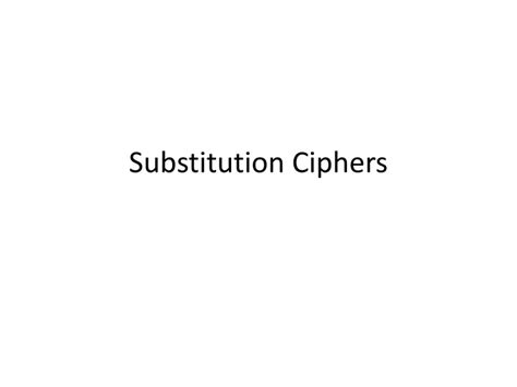 Ppt Substitution Ciphers Powerpoint Presentation Free Download Id9146673