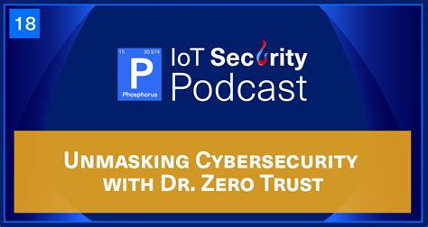 Unmasking Cybersecurity With Dr Zero Trust