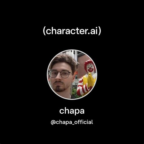 Chapa Chapa Official Character Ai Ai Chat Reimagined Your Words Your World