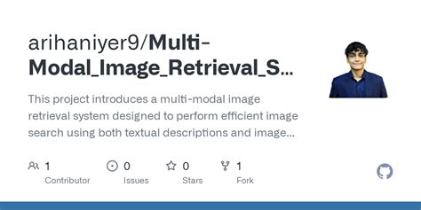 Github Arihaniyer9multi Modalimageretrievalsystem This Project