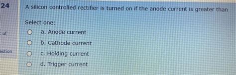 Solved 24 A Silicon Controlled Rectifier Is Turned On If The