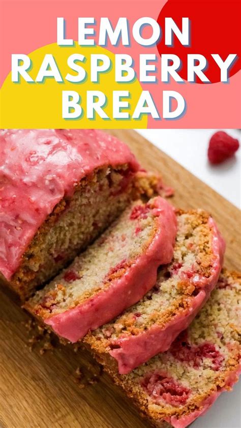 Lemon Raspberry Bread Raspberry Bread Holiday Bread Dessert Bread