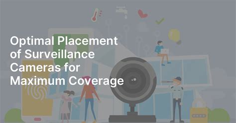 optimal placement of surveillance cameras for maximum coverage