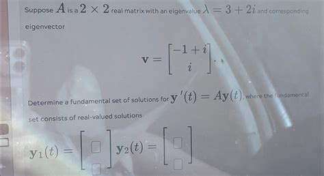 Suppose A ﻿is A 2×2 ﻿real Matrix With An Eigenvalue